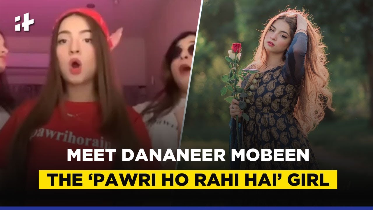 Dananeer Mobeen: The ‘Pawri Ho Rahi Hai’ Girl - YouTube