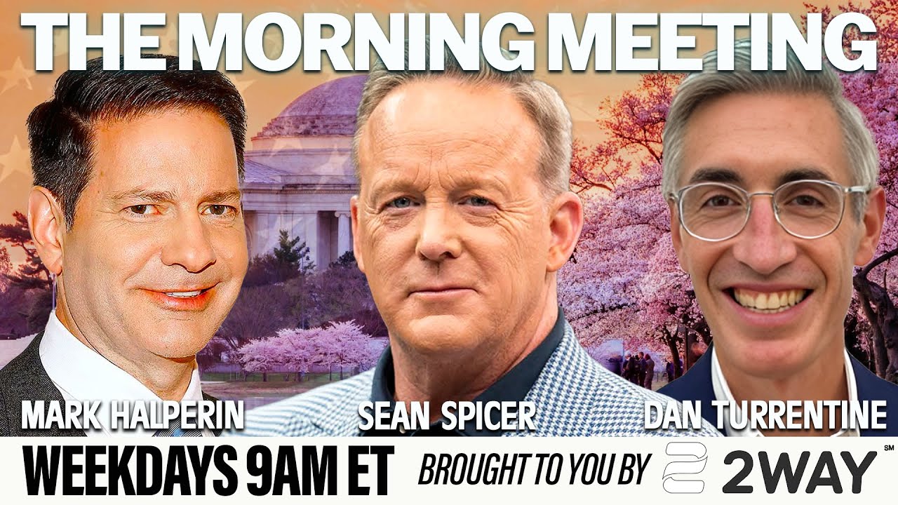 The Morning Meeting w/Sean Spicer, Mark Halperin and Dan Turrentine ...