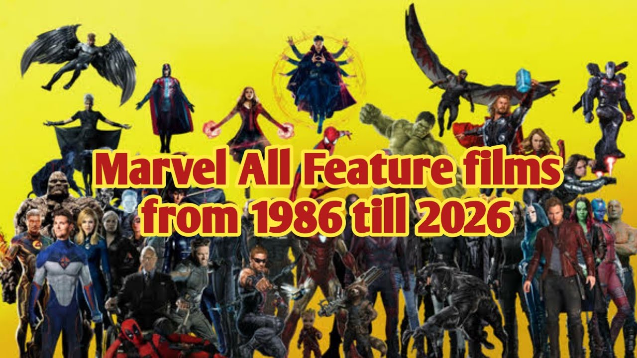 Marvel All Feature Films from 1986 to 2026 || All Marvel Comics Feature ...