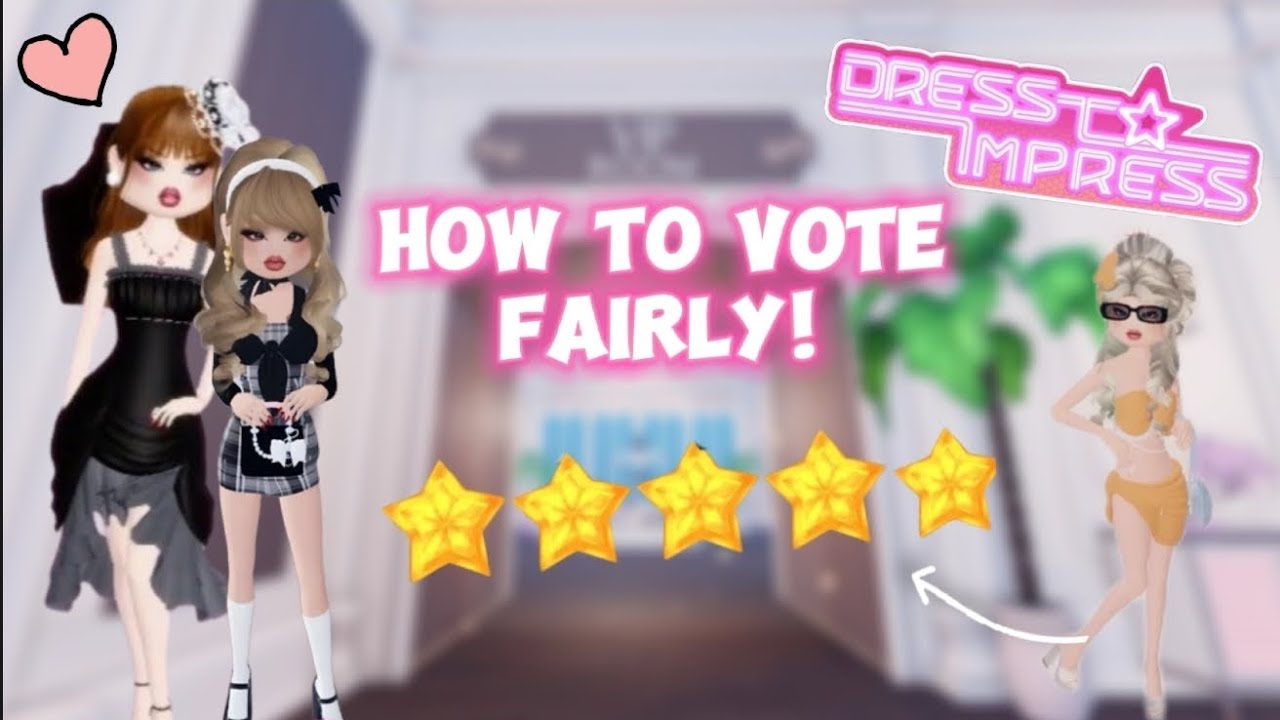 HOW TO VOTE FAIRLY IN DRESS TO IMPRESS!!! 🥰🤑 - YouTube