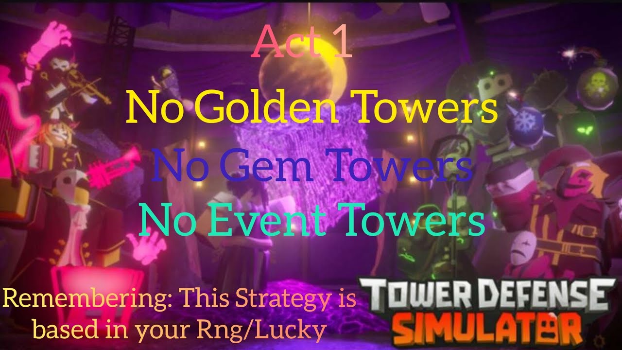 Solo Act 1 ("No:Golden Towers; Hc Towers and Event Towers needed ...