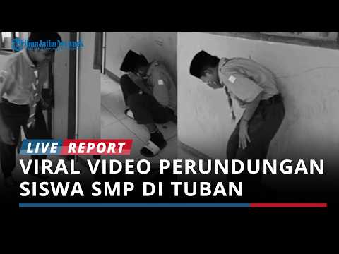 Breaking News - Viral Video Perundungan Siswa SMP di Tuban, Diduga Dilakukan Kakak Kelas
