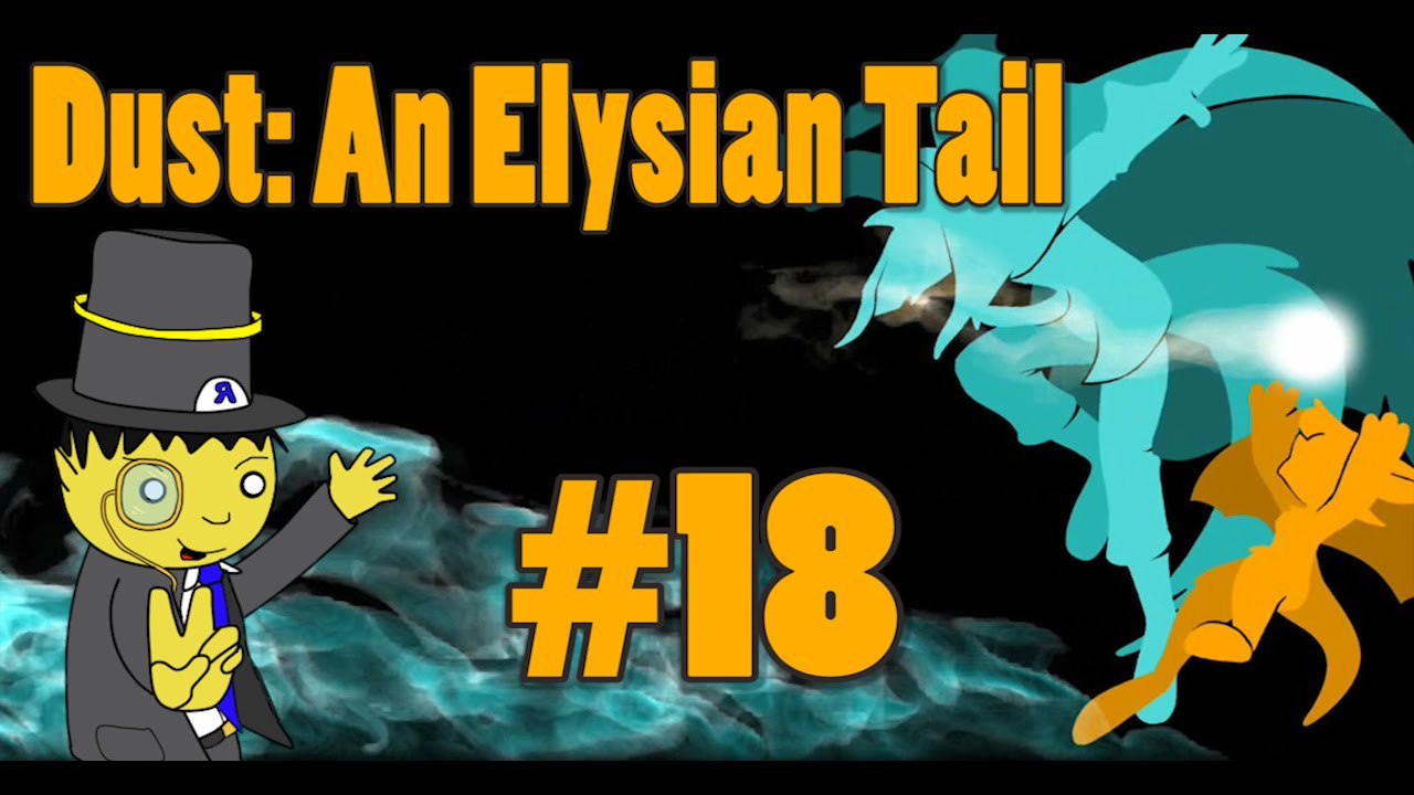 Dust: An Elysian Tail Ep 18: A Tale of 2 Souls - YouTube