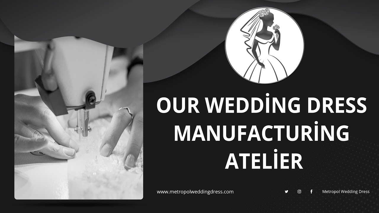 OUR WEDDING DRESS MANUFACTURING ATELİER - YouTube