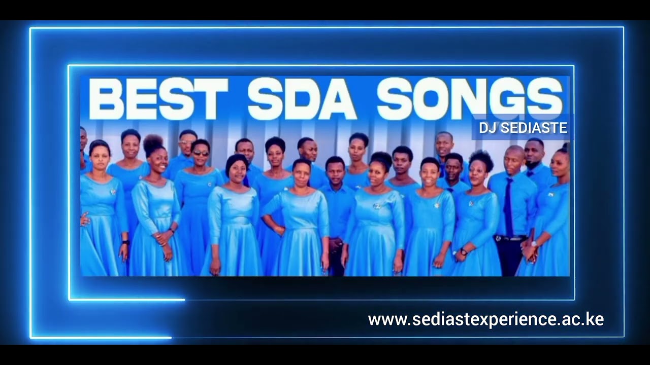 BEST SDA SONGS | Seventh Day Adventist Church | DJ SEDIASTE KENYA ...