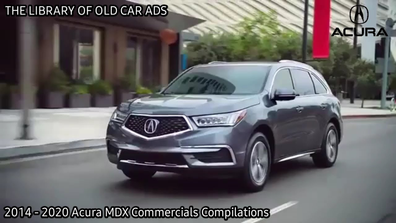 2014 - 2020 Acura MDX Commercials Compilations (Part 3) - YouTube