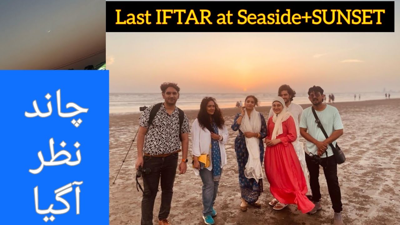 last IFTAR at seaside with friends || SUNSET 🌇 chand nazar Agaya ...
