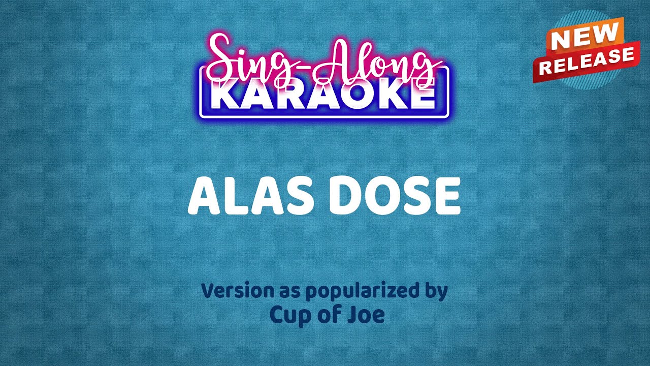 Alas Dose by Cup of Joe (Karaoke Version) - YouTube