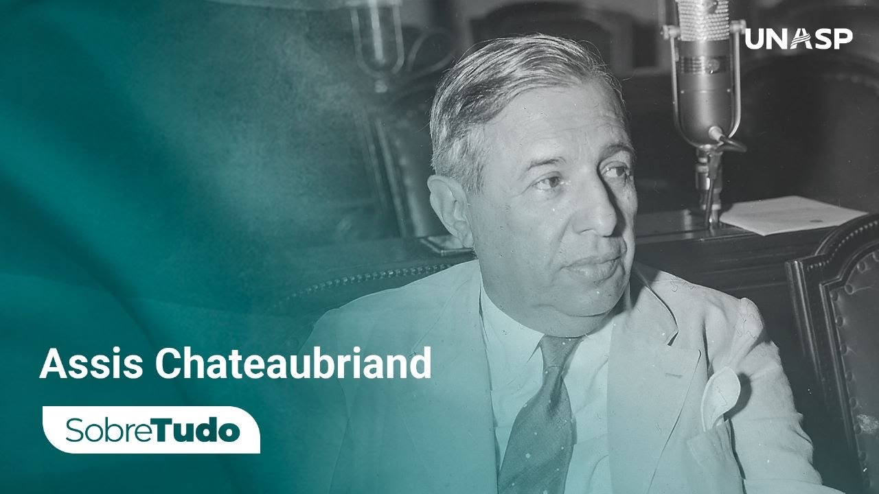 Assis Chateaubriand | SOBRETUDO - YouTube