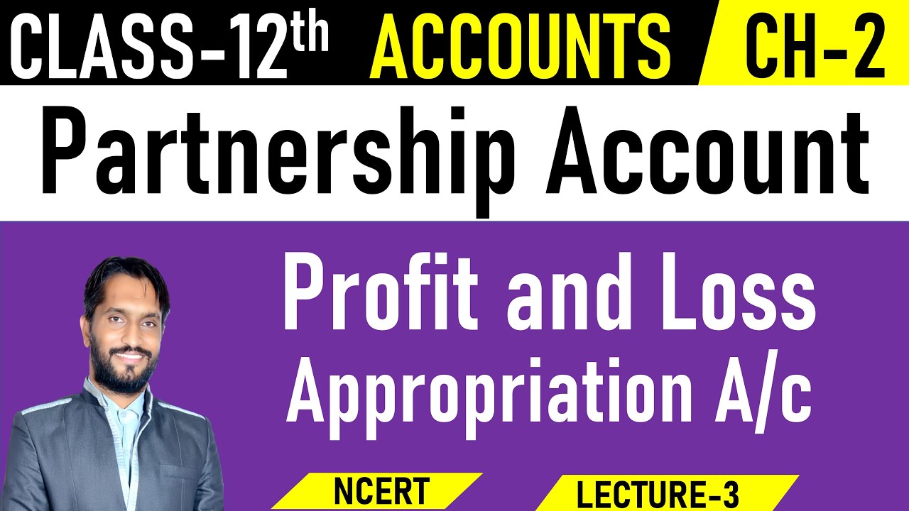 Class 12th Partnership Account |Profit and Loss Appropriation Account ...