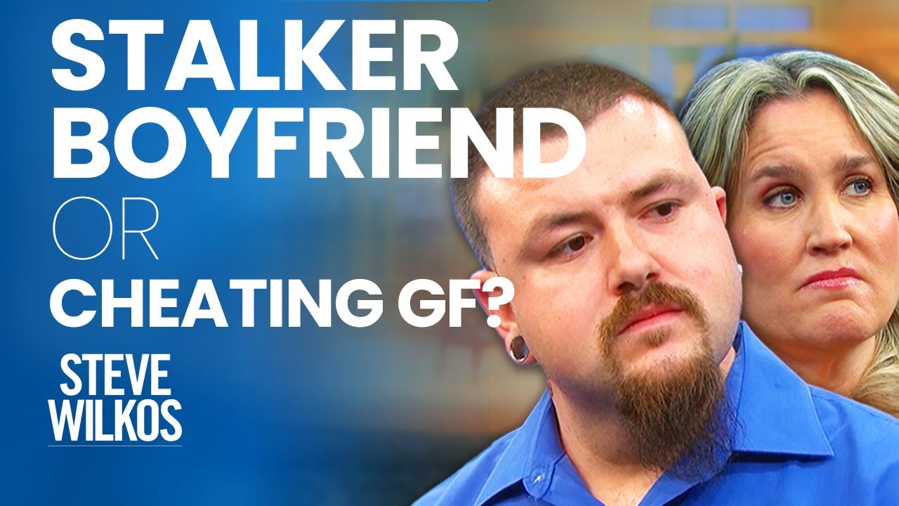 My Boyfriend Is Stalking Me | The Steve Wilkos Show - YouTube