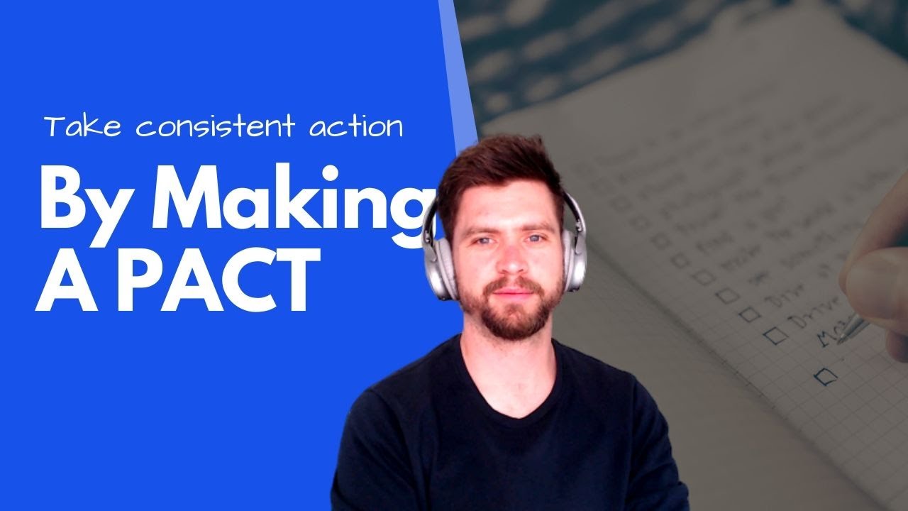Take Consistent Action By Making A PACT - YouTube