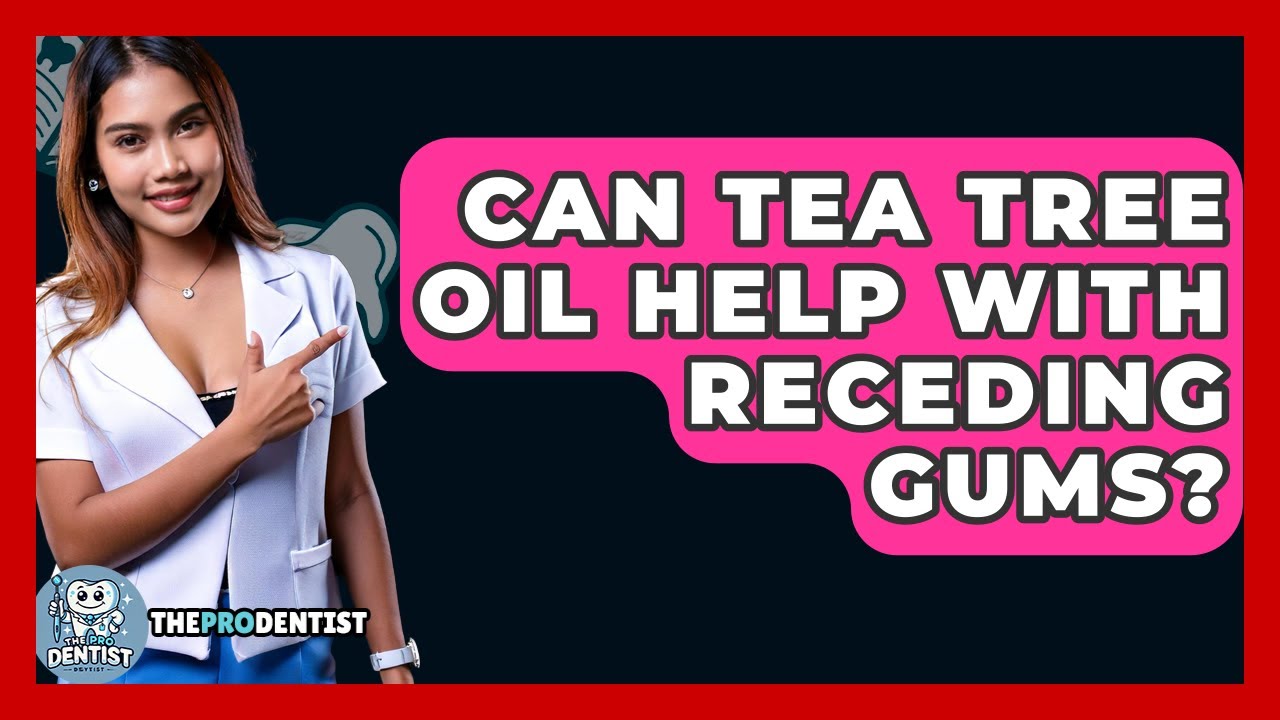 Can Tea Tree Oil Help With Receding Gums? - The Pro Dentist - YouTube
