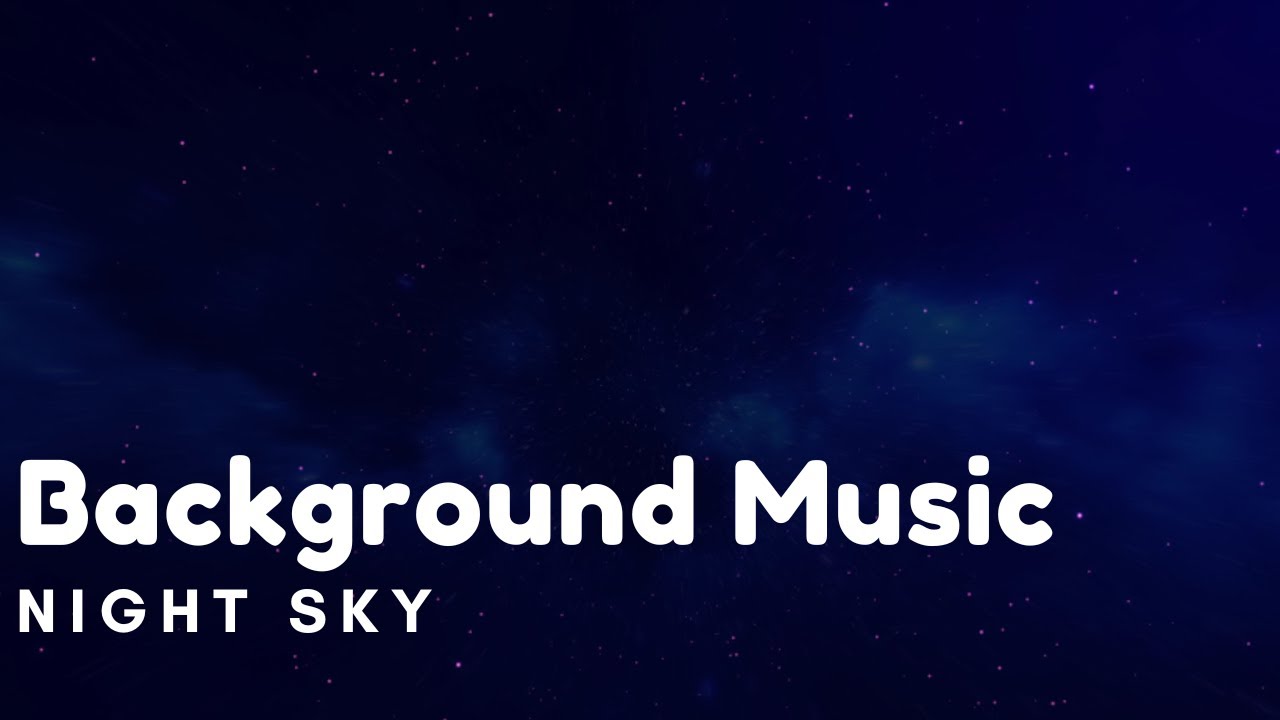 Background Music / Night Sky / Stress Relief - YouTube