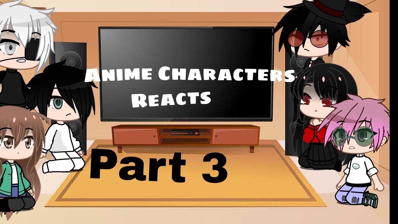 Anime Characters react to eachother||Part 3 - YouTube