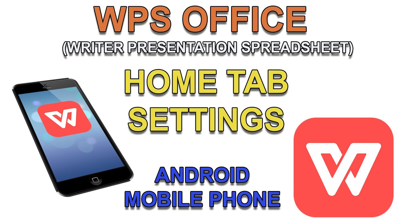HOME TAB SETTINGS | WPS OFFICE | ANDROID MOBILE PHONE - YouTube
