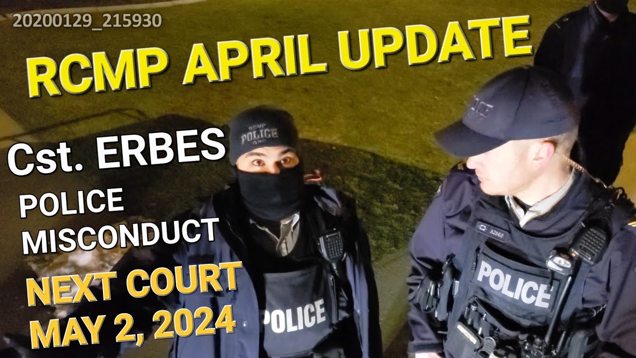 RCMP investigating Cst. Conrad Erbes police misconduct Update April 15 ...