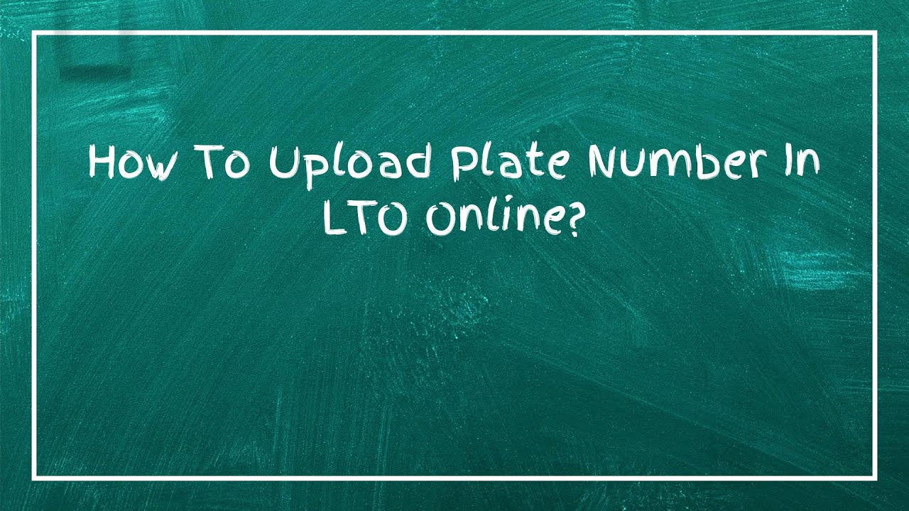 How To Upload Plate Number In LTO Online? - YouTube