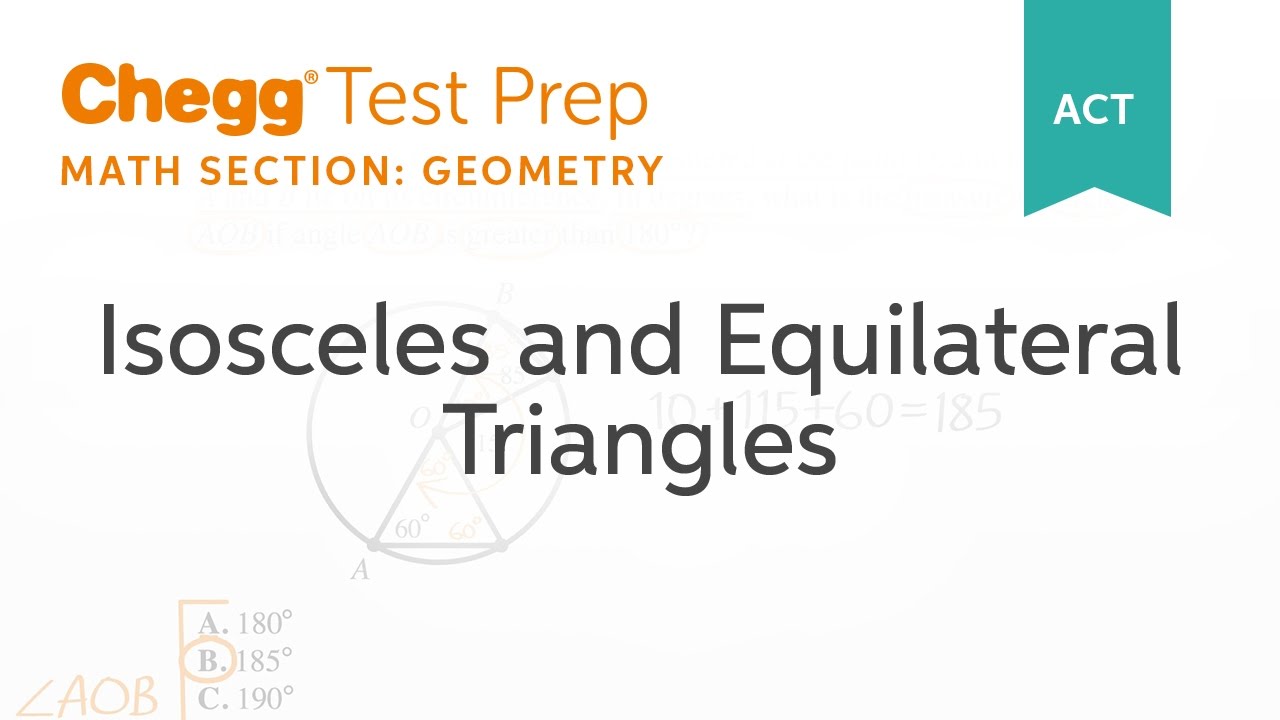ACT Geometry: Isosceles and Equilateral Triangles - Chegg Test Prep ...