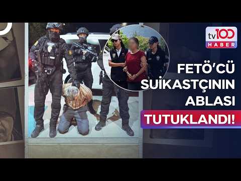 Hain FETÖ'cünün Ablası, 10 Yıllık Firarın Beyni Çıktı! | tv100 Haber
