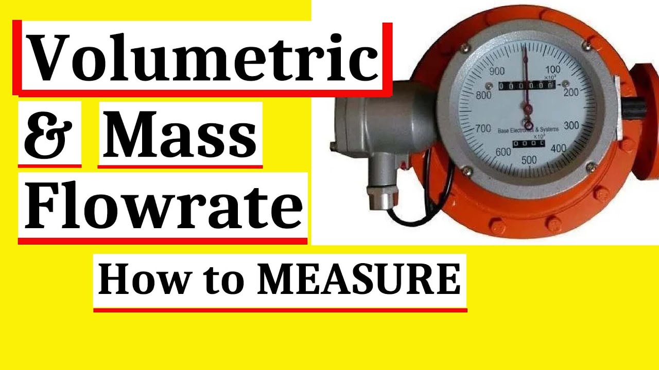 Volumetic Flowrate | Mass Flow Rate | How to Measure volumrtic & mass ...