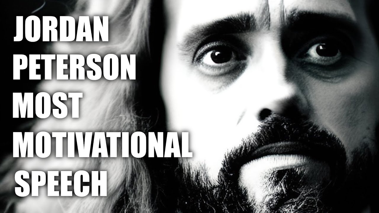 Jordan Peterson Most Motivational Speech In Entire World - YouTube