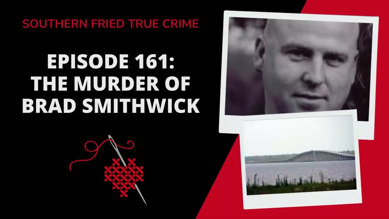 Episode 161: The Murder of Brad Smithwick - YouTube
