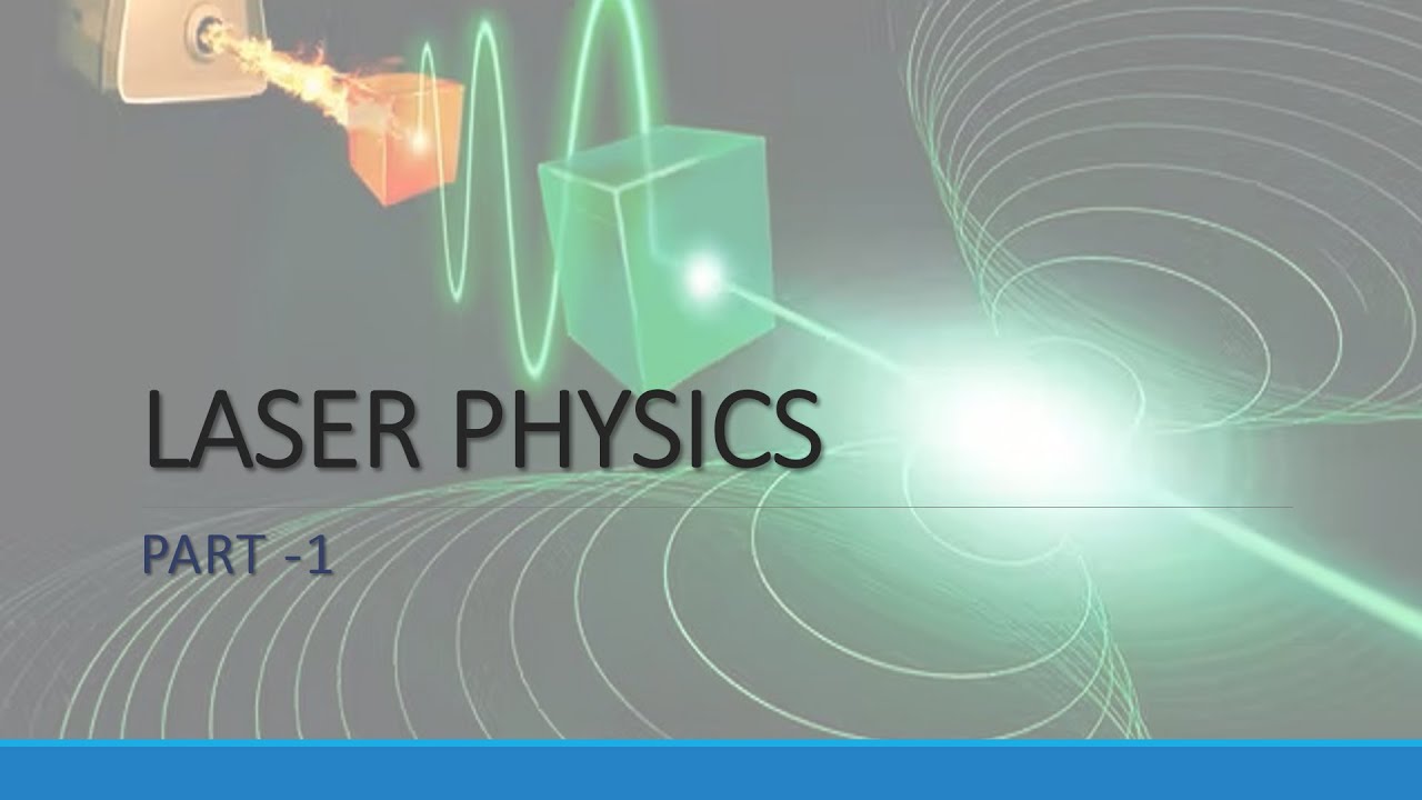 Laser Physics Part 1 | Complementary Course in Physics| Calicut ...