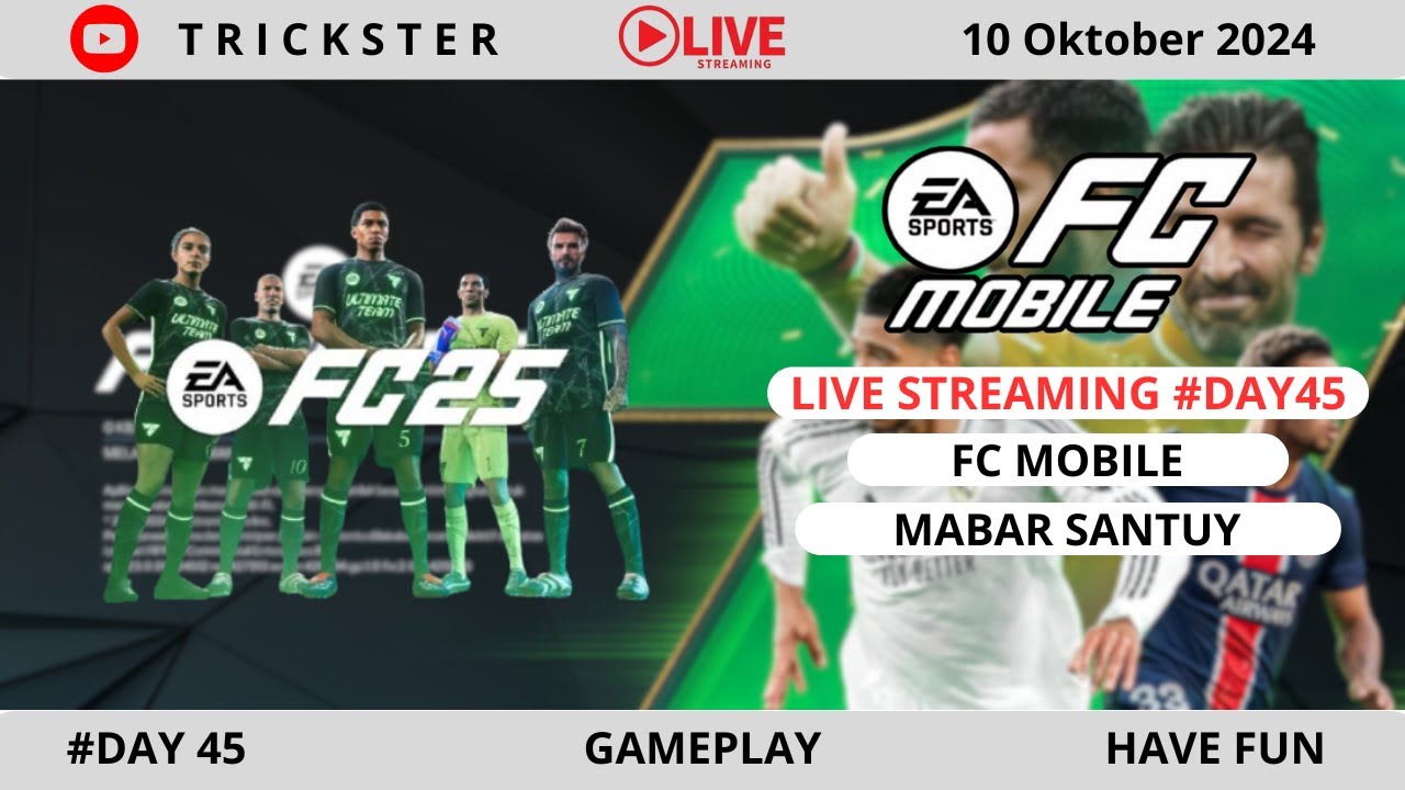 LIVE STREAMING DAY - 45 GAME EA SPORTS FC MOBILE [MABAR SANTUY ...