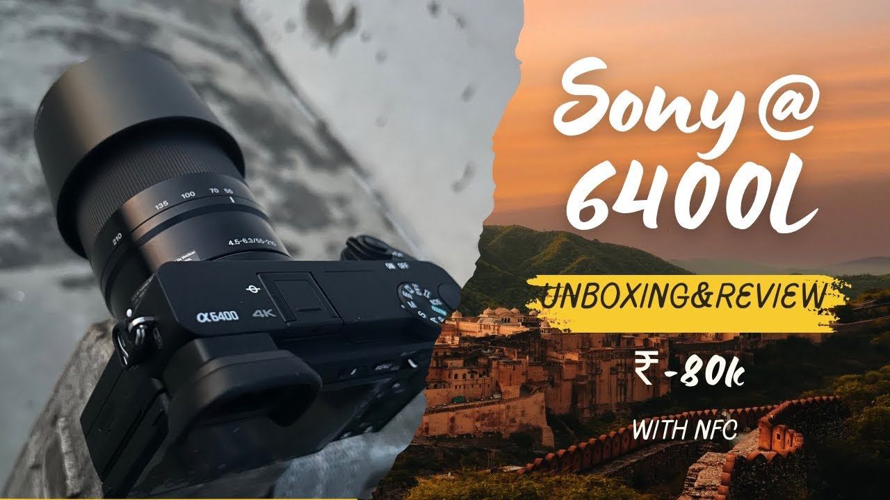 Sony Alpha6400L camera unboxing and review!! Under 80k….!! With NFC ...