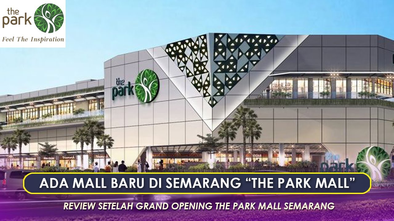 THE PARK MALL BARU DI SEMARANG - YouTube