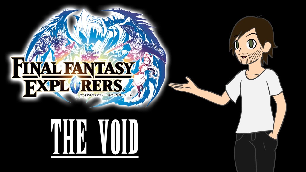 Final Fantasy Explorers - THE VOID - YouTube