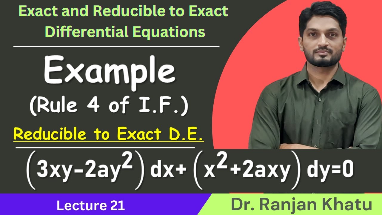 Reducible to Exact Differential Equation | Rule 4 | L21 | Example ...