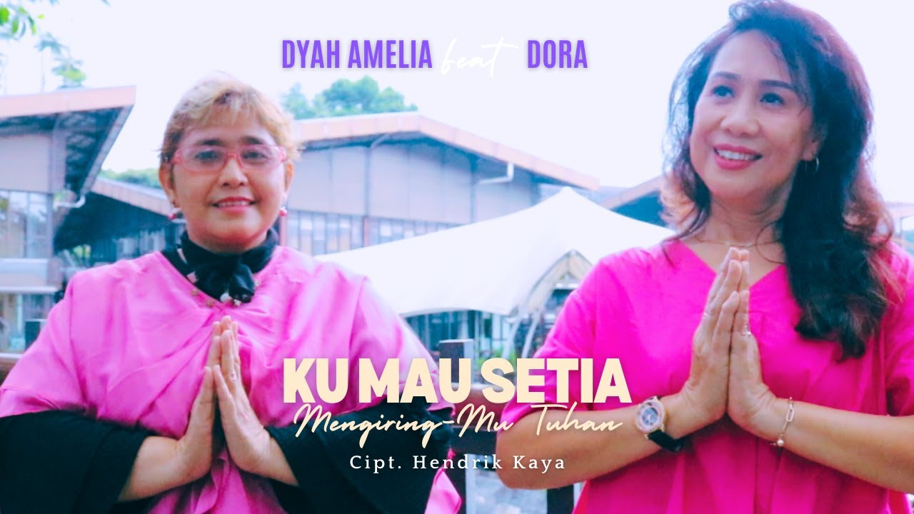 KUMAU SETIA MENGIRINGMU TUHAN - DORA Feat DYAH AMELIA Cipt. Hendrik ...