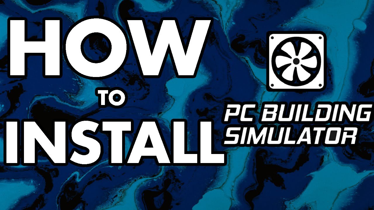 ｜How to Install｜PC Building Simulator for free - YouTube
