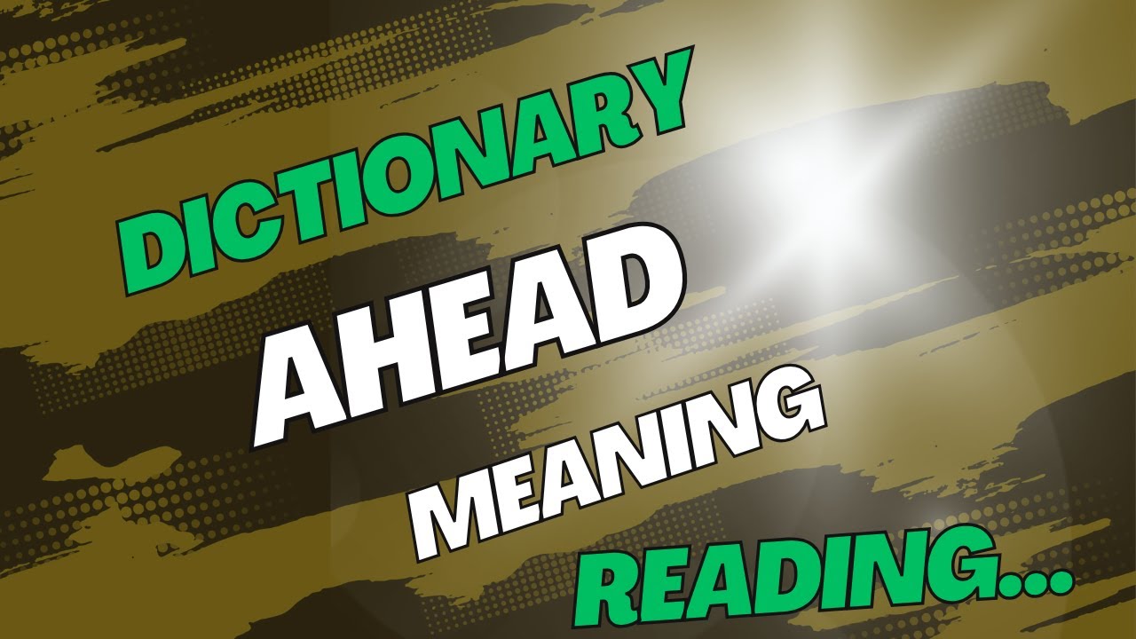 Ahead - meaning & examples - YouTube