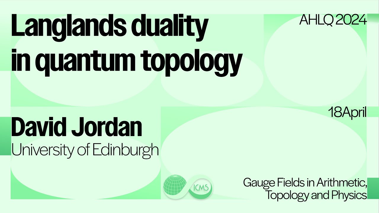 David Jordan, Langlands duality in quantum topology - YouTube