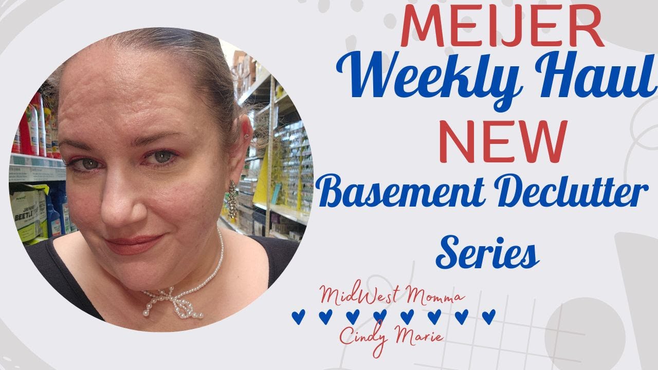 Weekly Meijer Shopping Haul | NEW Basement Declutter/Organization ...