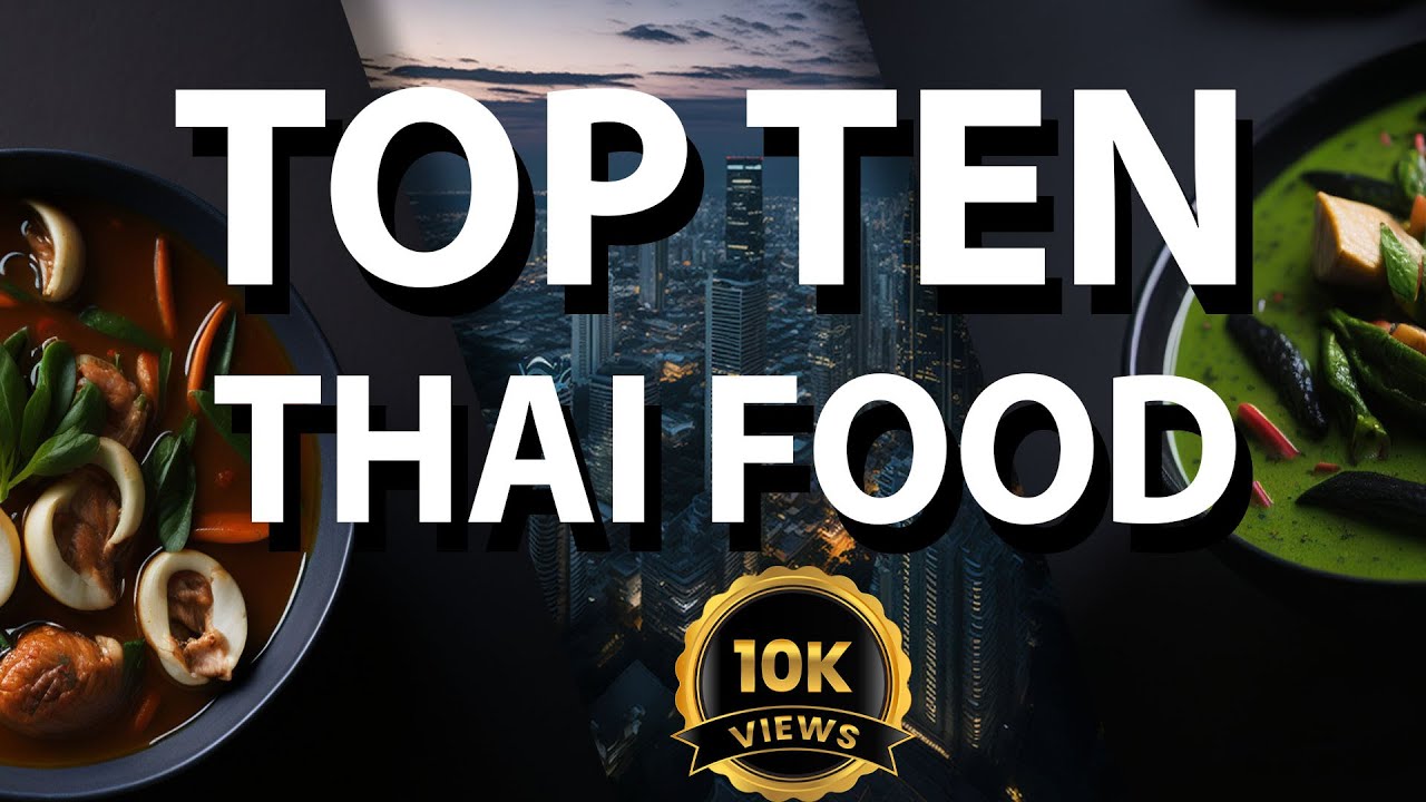 TOP TEN Thai food - YouTube