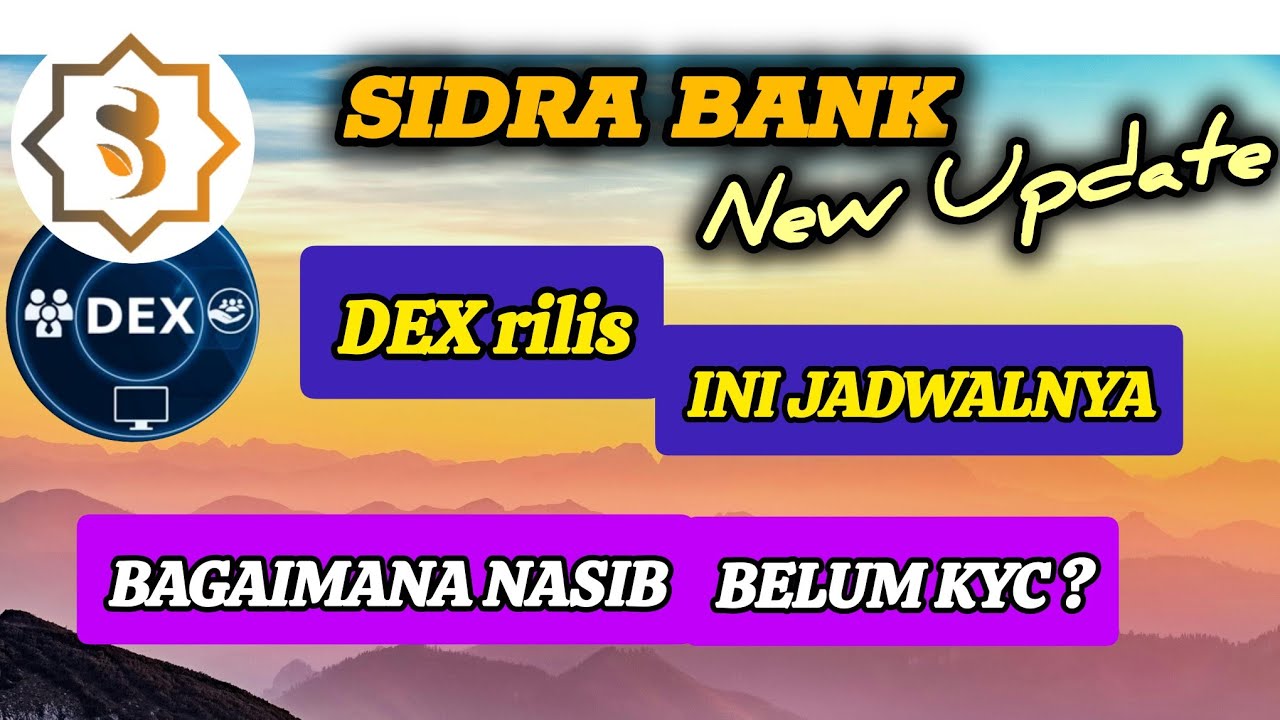 DEX SIDRA BANK RILIS⁉️ BAGAIMANA NASIB YANG BELUM KYC || SIDRA BANK TERBARU - YouTube