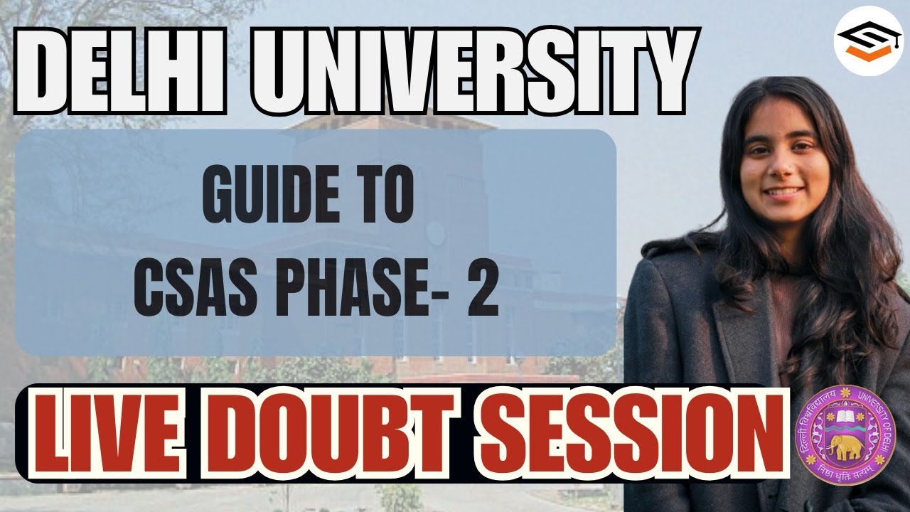 YOUR GUIDE TO CSAS PHASE- 2 | DELHI UNIVERSITY ADMISSION PROCESS - YouTube