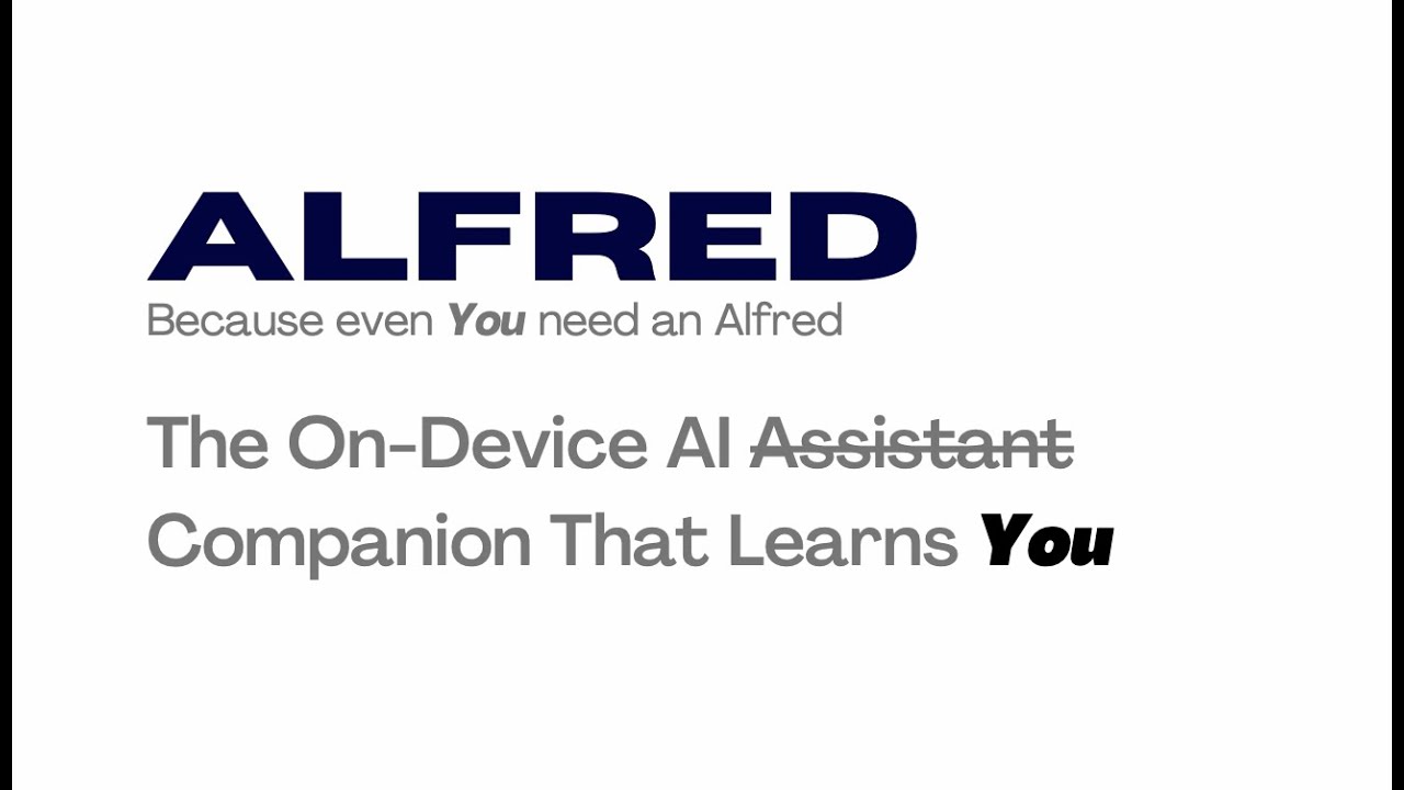 Alfred - The On-Device Voice AI Assistant Companion That Learns You ...