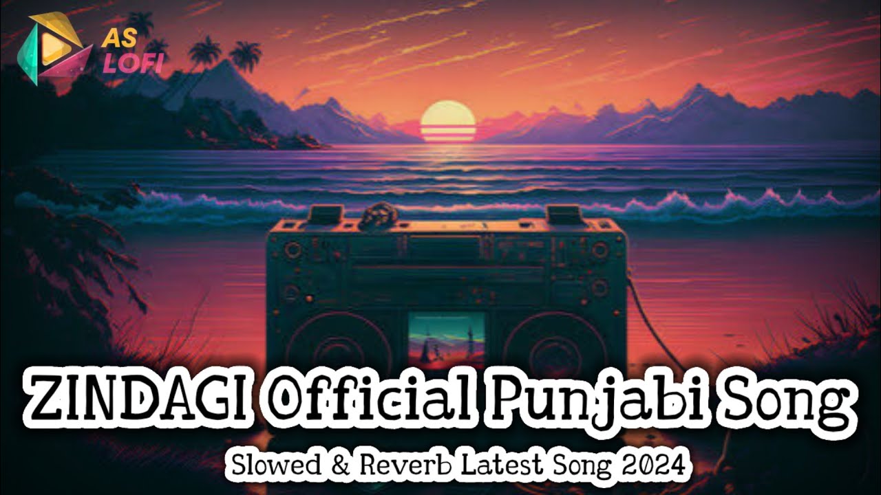 ZINDAGI Official Punjabi Song | Sabba | Slowed & Reverb Zindagi Latest ...