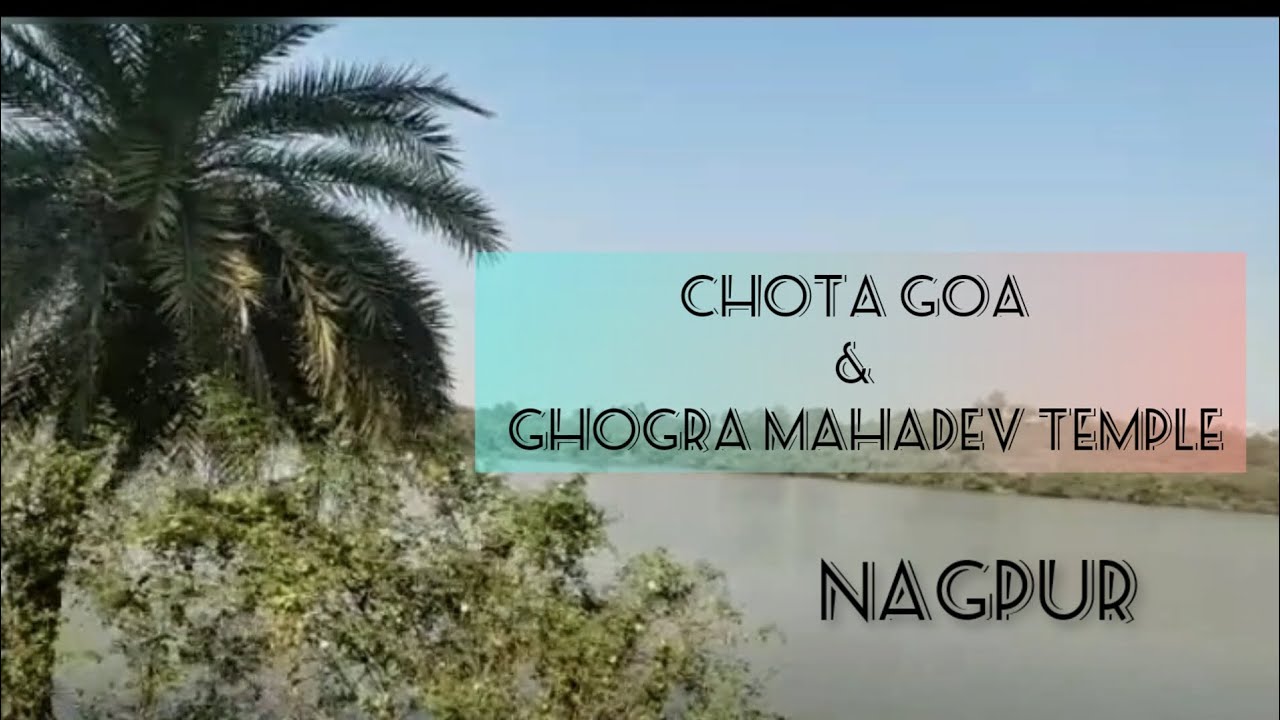 Chota Goa Nagpur | Ghogra Mahadev Temple Nagpur| - YouTube