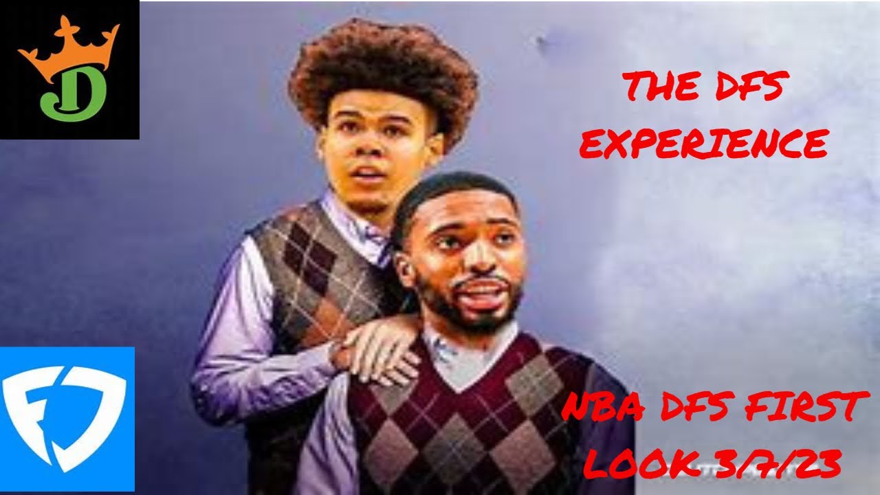 THE DFS EXPERIENCE NBA DFS TOP PLAYS 3/7/23 - YouTube