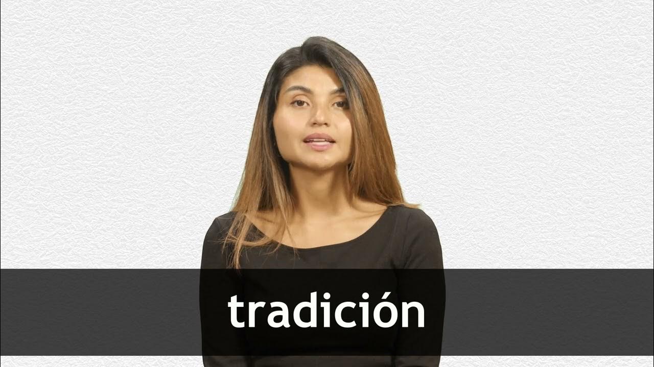 How to pronounce TRADICIÓN in Latin American Spanish - YouTube