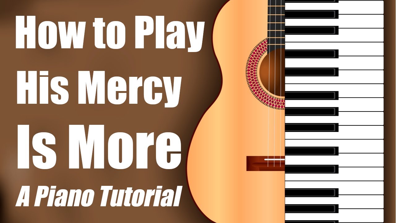 His Mercy Is More | Keith and Kristyn Getty | Chord Chart & Tutorial ...