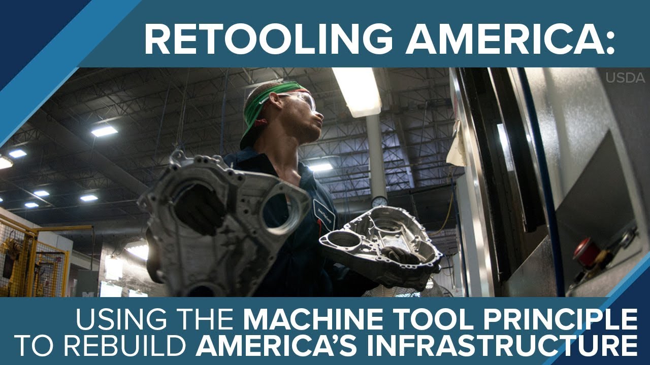 Retooling America: Using the Machine Tool Principle to Rebuild America ...