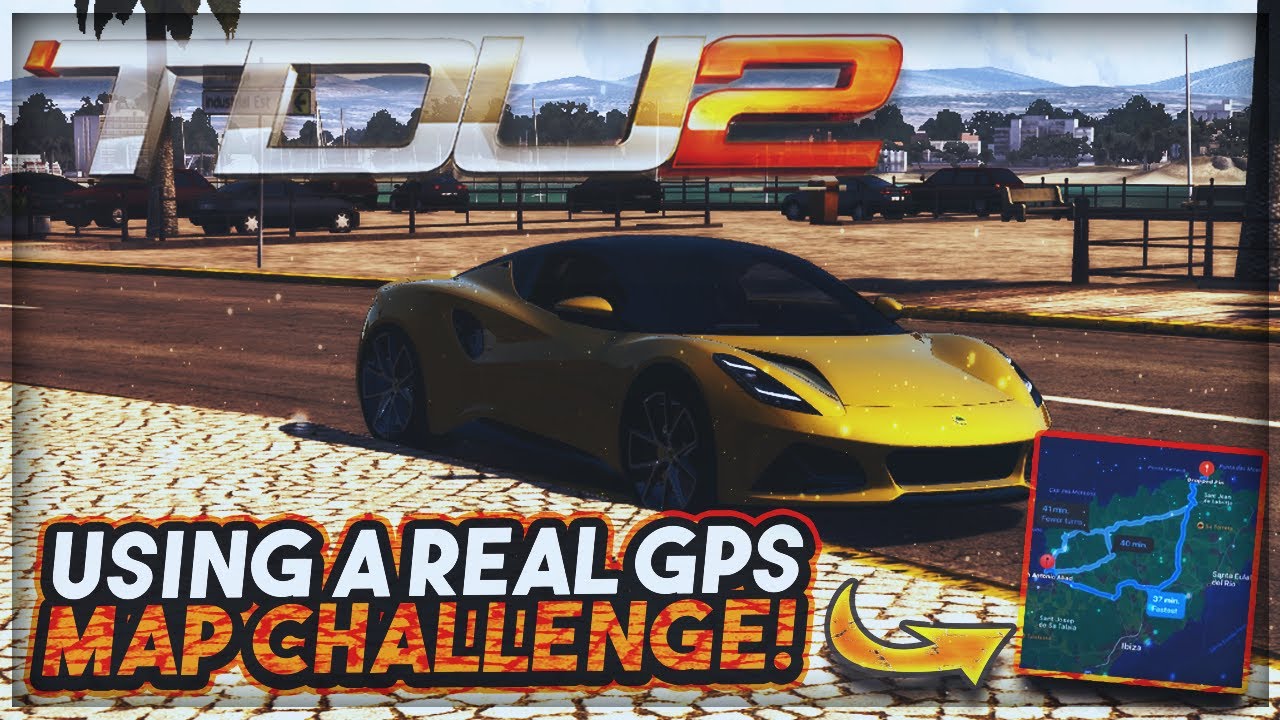 Using Google Maps To Drive In TDU2! | Lotus Emira In Ibiza! - YouTube