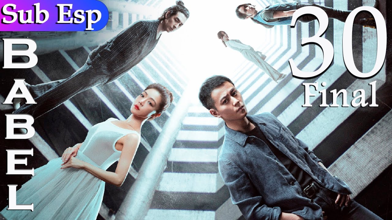 【Sub Español】Babel EP 30 FINAL | 通天塔 - YouTube